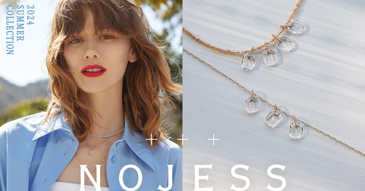 2024 Summer Collection | NOJESS | ノジェス ジュエリーノジェス 公式オンラインストア